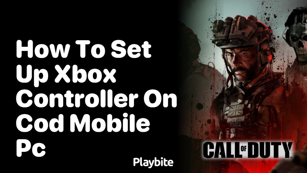 How to Set Up an Xbox Controller for COD Mobile on PC - Playbite