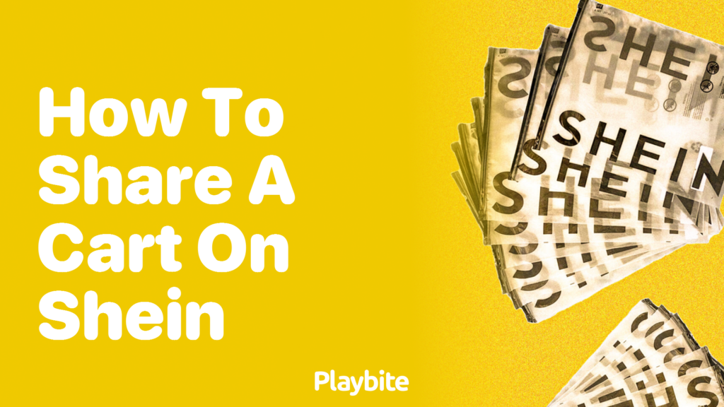 How to Share a Cart on SHEIN: A Simple Guide - Playbite