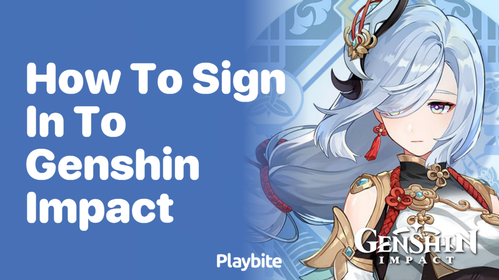 How to sign in to Genshin Impact: A Simple Guide - Playbite