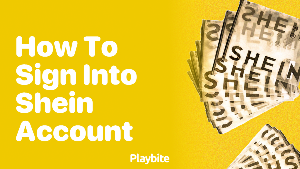 How to Sign Into Your SHEIN Account: A Simple Guide - Playbite