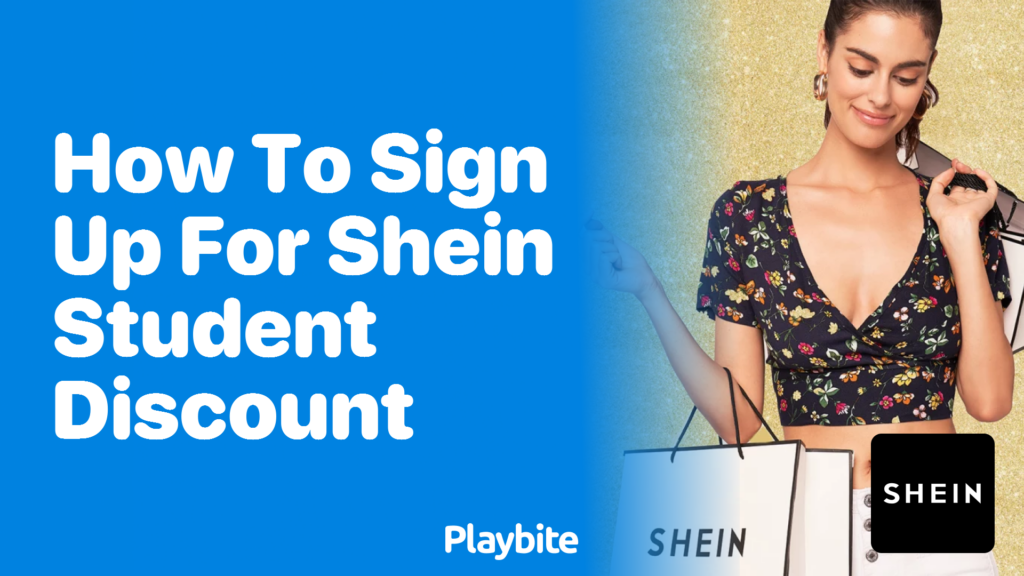 How to Sign Up for SHEIN Student Discount - Playbite