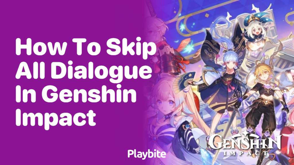 How to Skip All Dialogue in Genshin Impact - Playbite