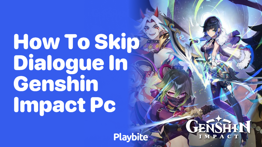 How to Skip Dialogue in Genshin Impact on PC - Playbite