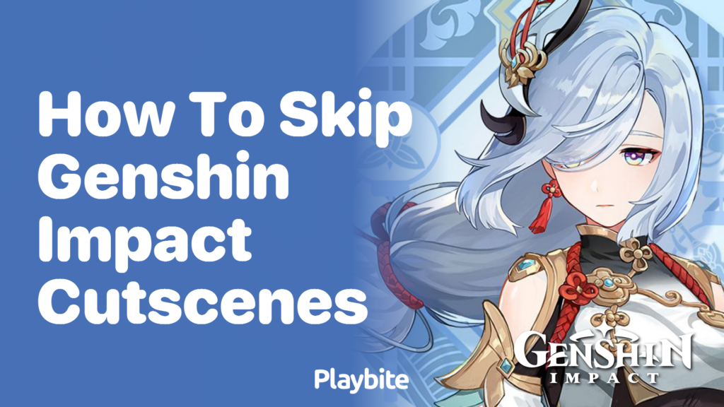 How to Skip Cutscenes in Genshin Impact - Playbite