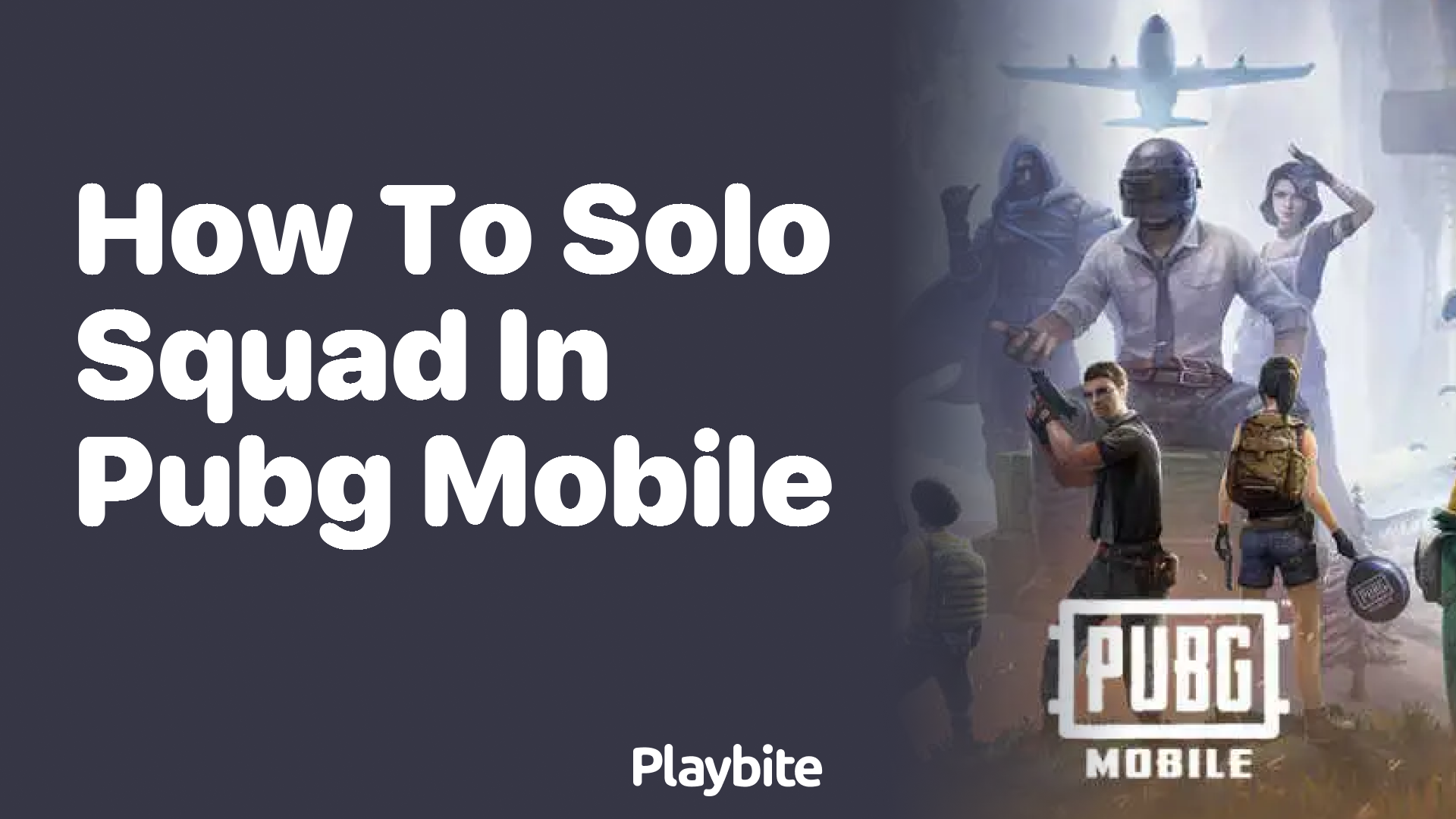 How to Successfully Solo Squad in PUBG Mobile - Playbite
