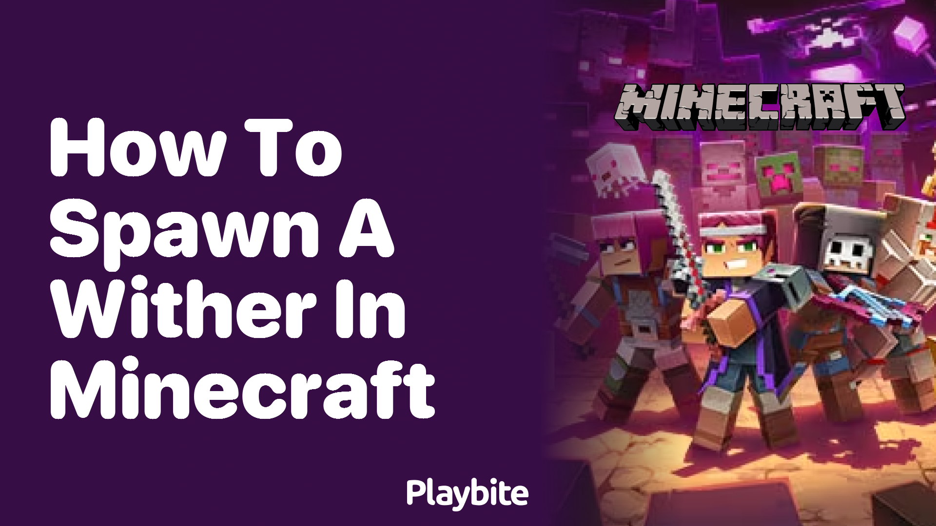 How to Spawn a Wither in Minecraft: A Step-by-Step Guide - Playbite