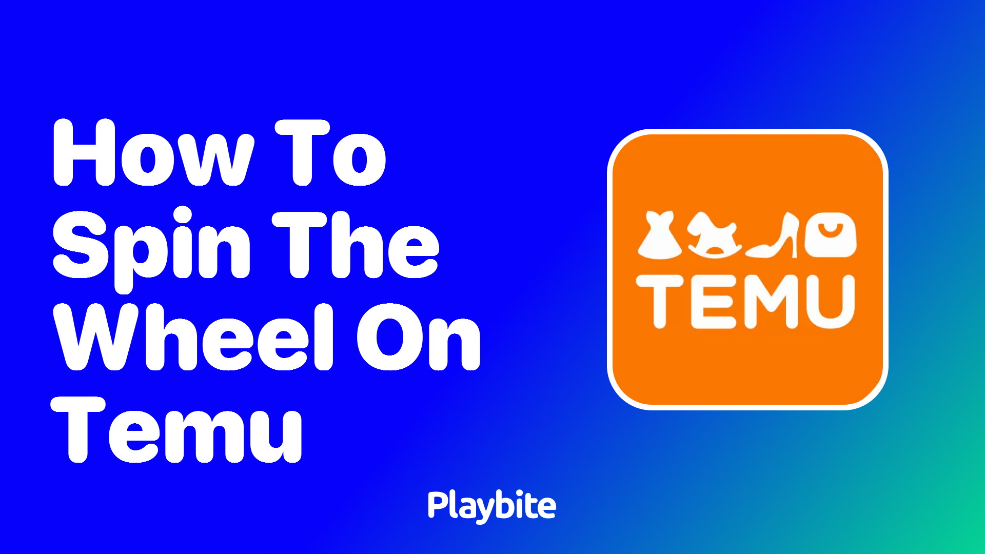 How to Spin the Wheel on Temu: Your Ultimate Guide - Playbite