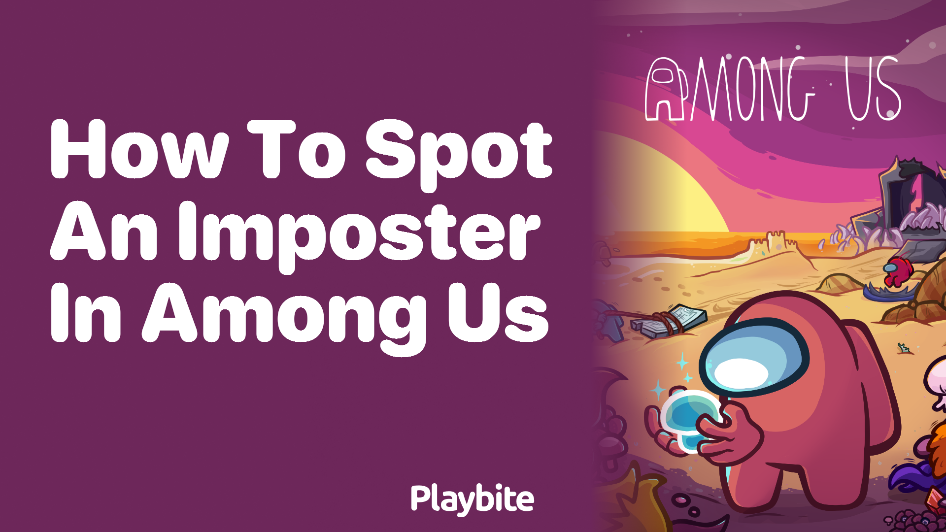How to Spot an Imposter in Among Us: A Guide - Playbite