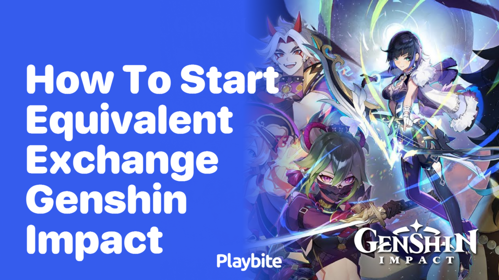 How to Start Equivalent Exchange in Genshin Impact - Playbite