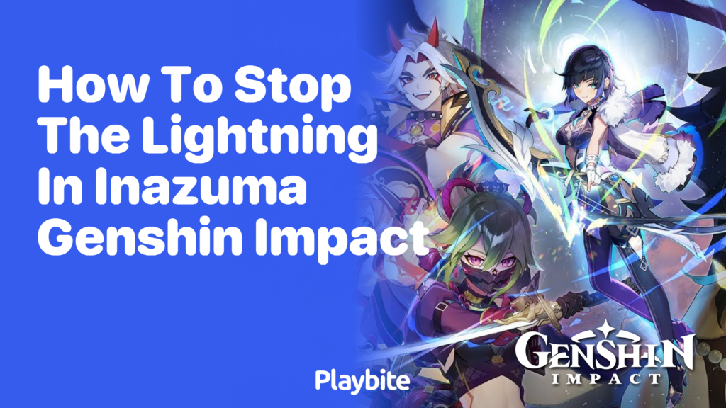 How to Stop the Lightning in Inazuma in Genshin Impact - Playbite