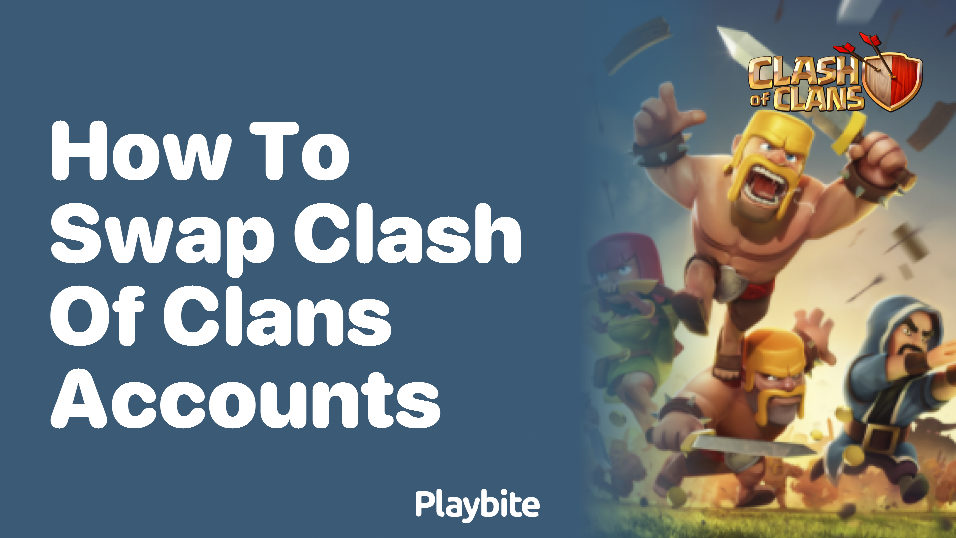How to Swap Clash of Clans Accounts Safely and Easily - Playbite