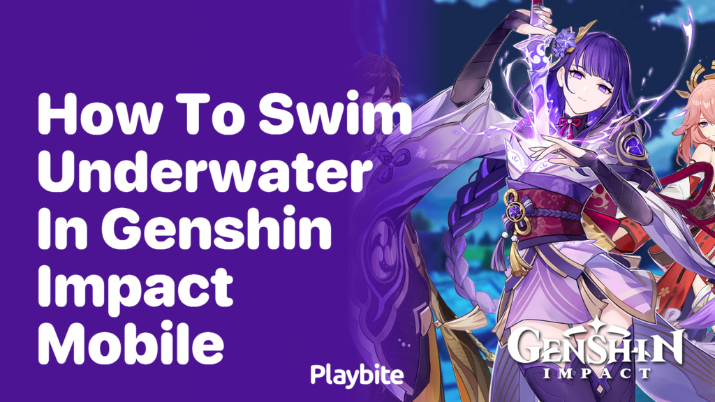 How to Swim Underwater in Genshin Impact Mobile - Playbite