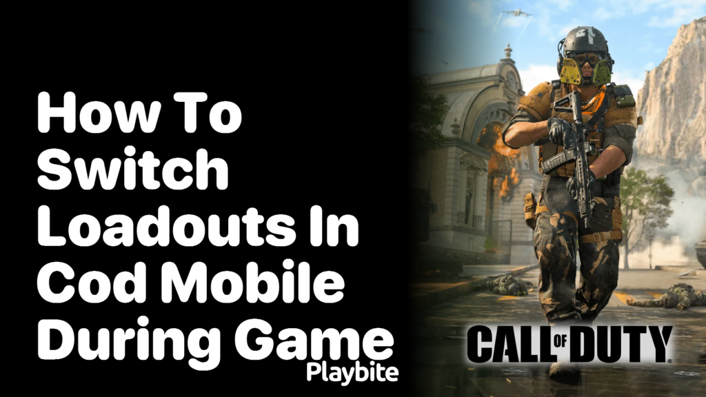 How to Switch Loadouts in COD Mobile During a Game - Playbite