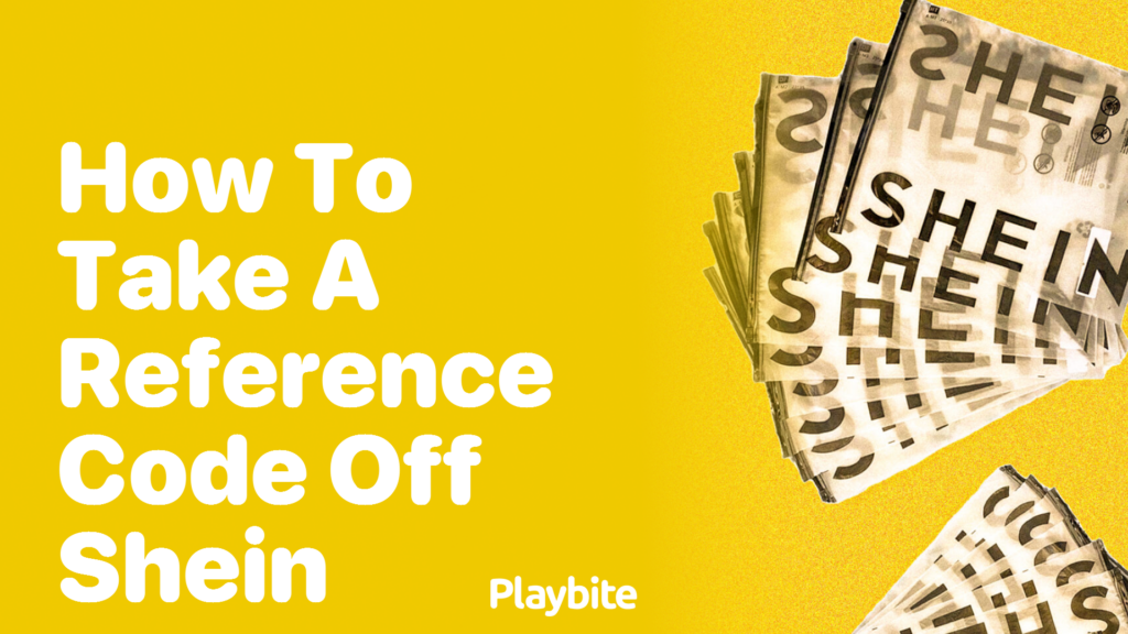 How to Take a Reference Code Off SHEIN - Playbite