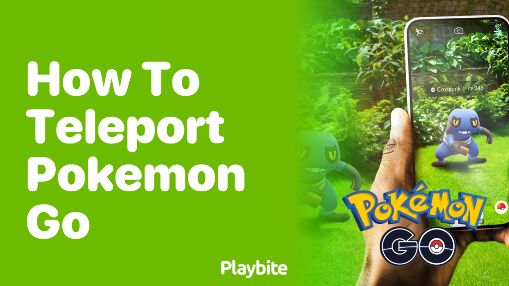 How to Teleport in Pokemon GO: A Fun Guide - Playbite