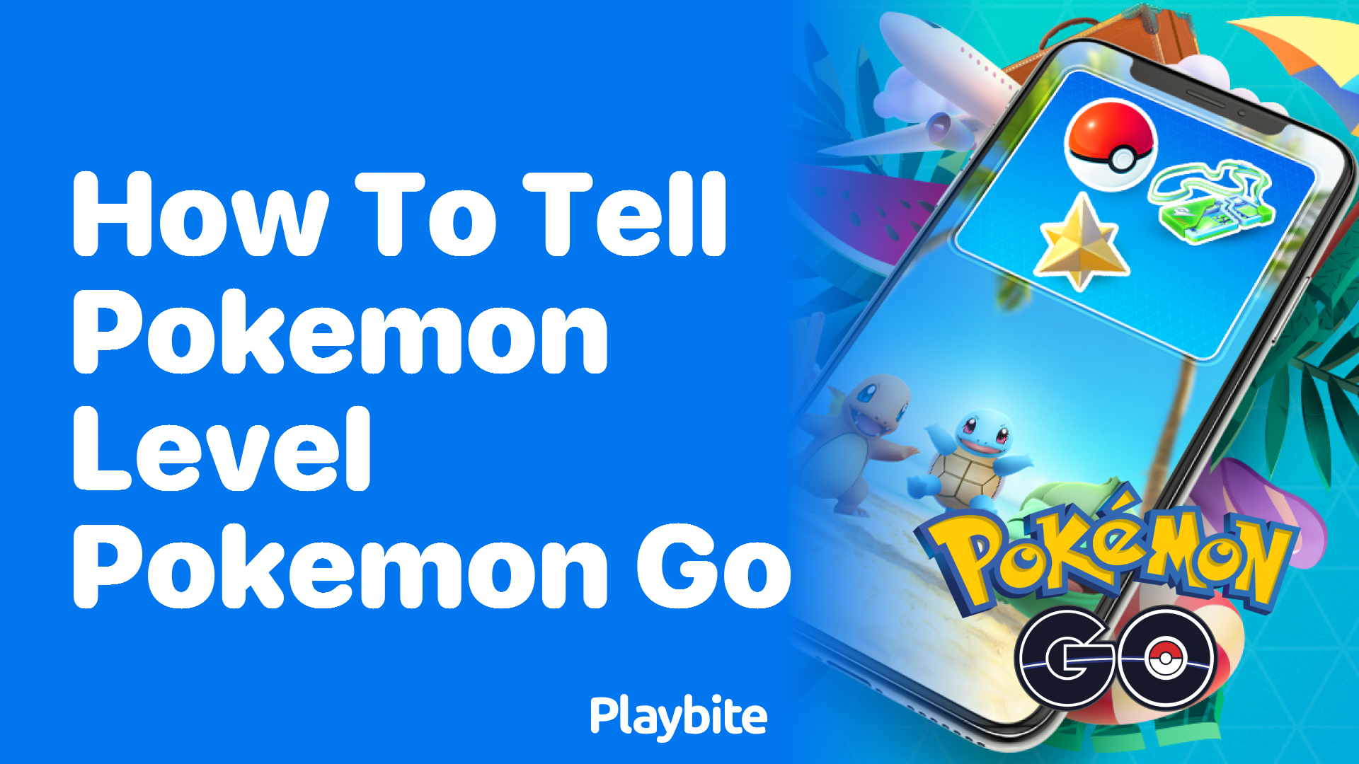 How to Tell a Pokemon's Level in Pokemon GO - Playbite