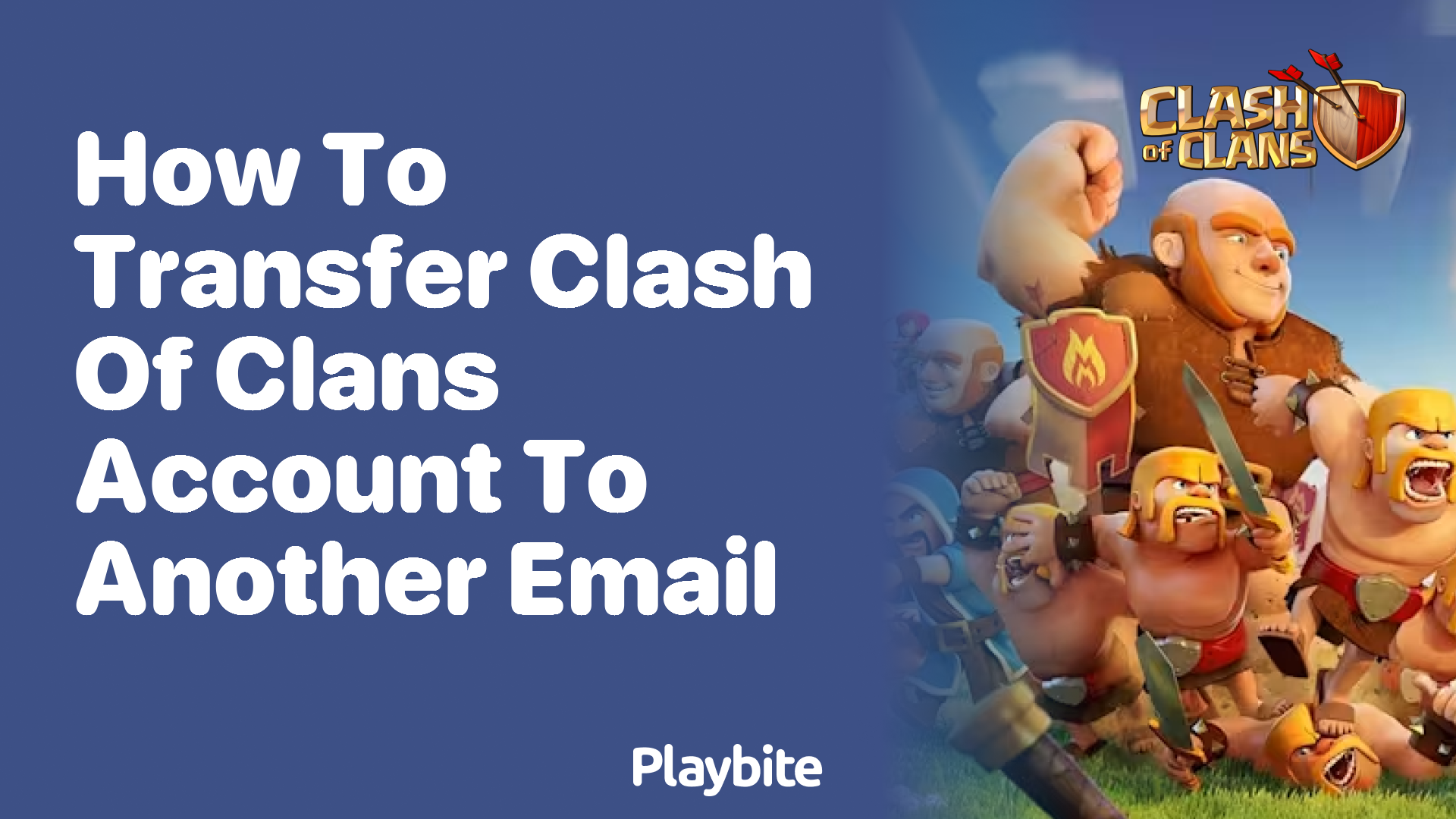 How to Transfer Your Clash of Clans Account to Another Email - Playbite
