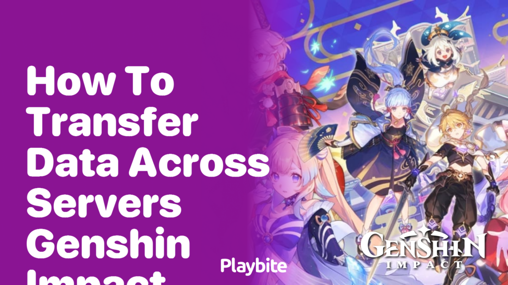 How to Transfer Data Across Servers in Genshin Impact - Playbite