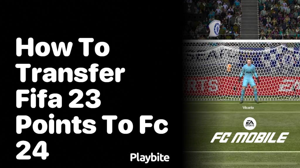 How to Transfer FIFA 23 Points to FC 24 - Playbite