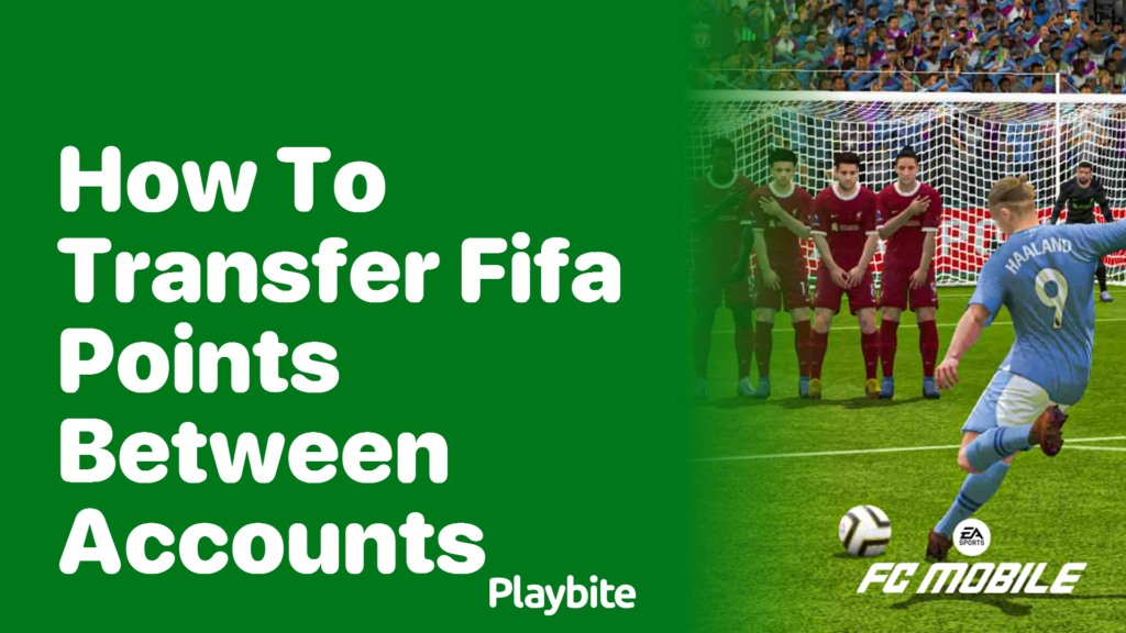 How to Transfer FIFA Points Between Accounts in EA Sports FC Mobile ...