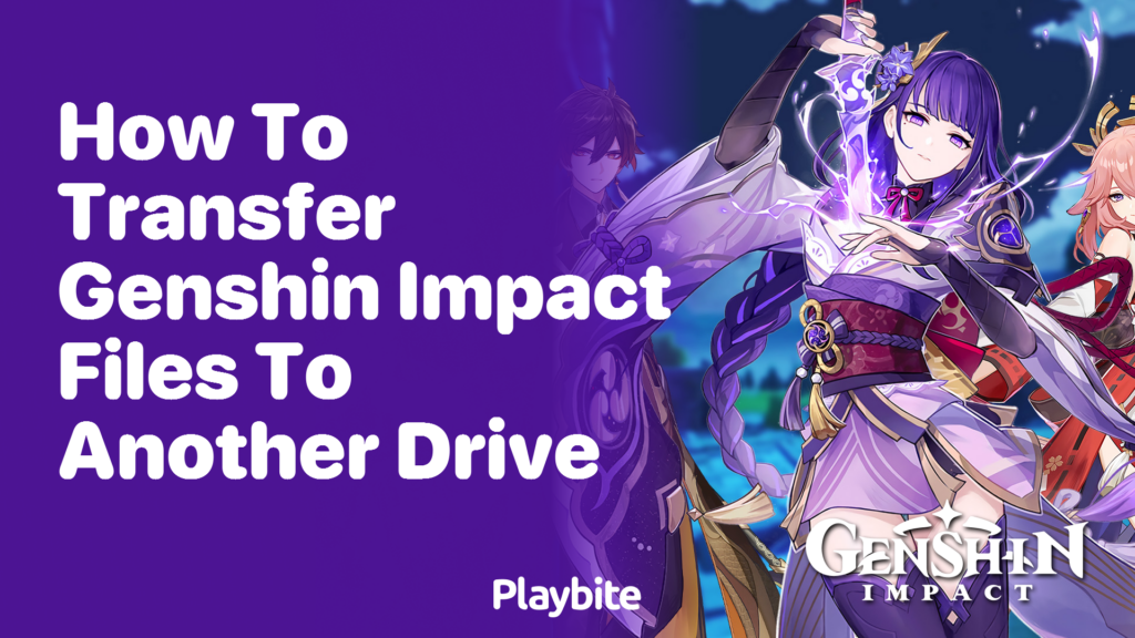How to Transfer Genshin Impact Files to Another Drive - Playbite