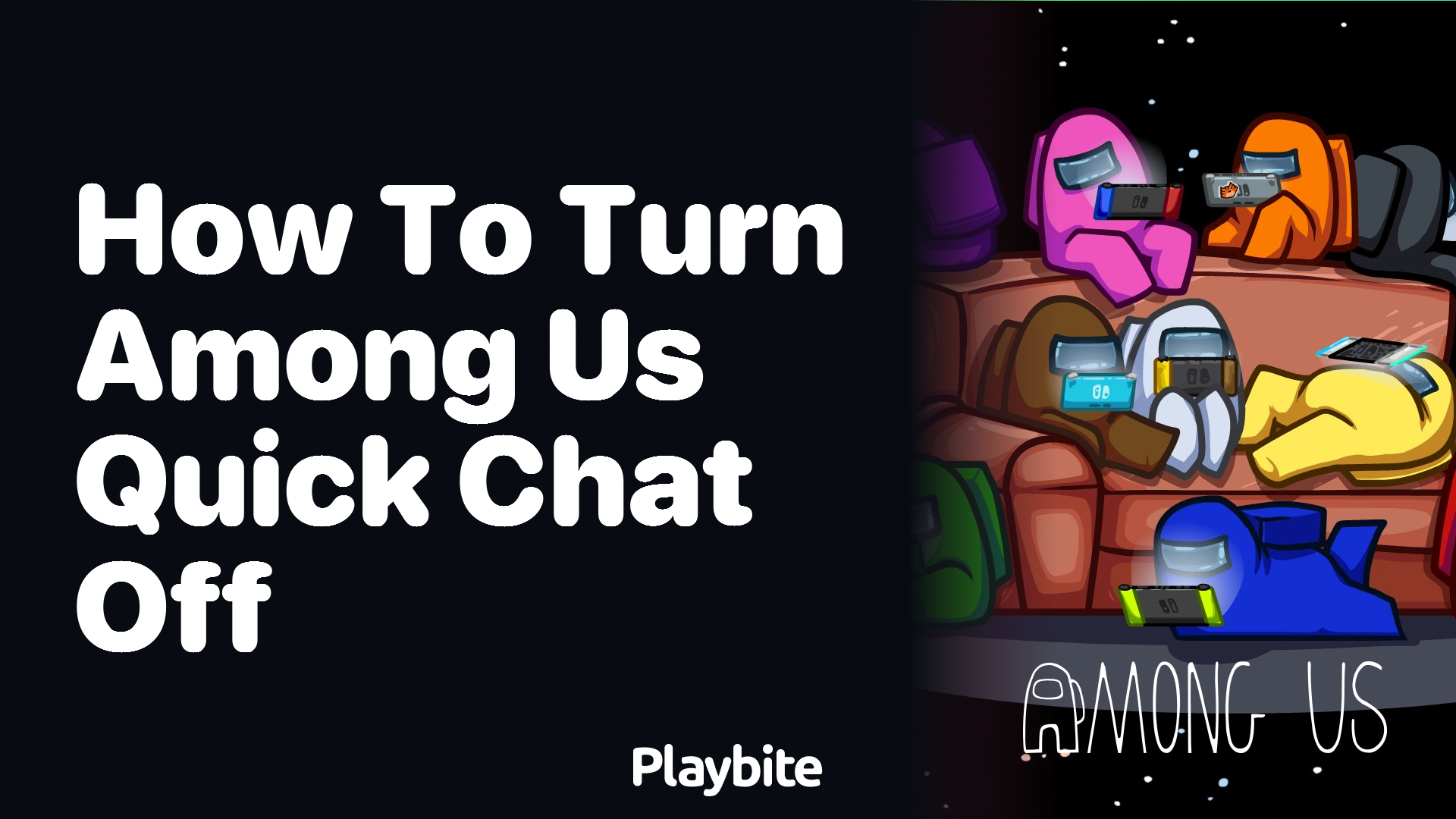 How to Turn Off Quick Chat in Among Us - Playbite