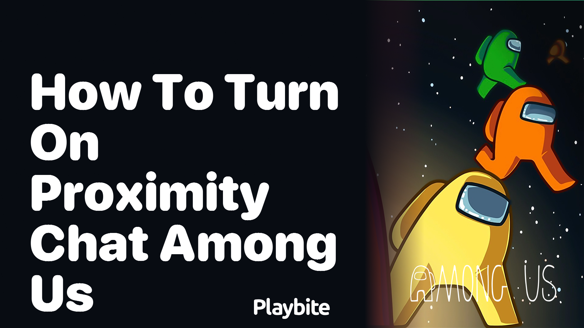 How to Turn On Proximity Chat in Among Us - Playbite