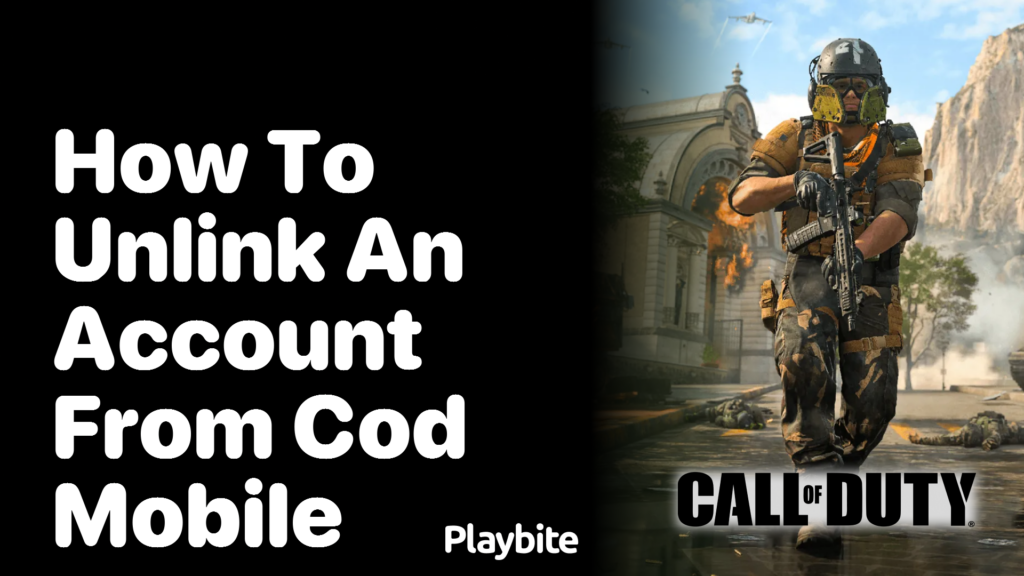 How to Unlink an Account from COD Mobile: A Simple Guide - Playbite