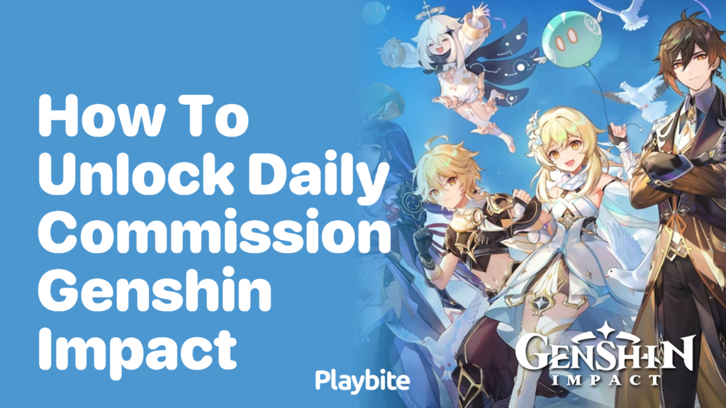How to Unlock Daily Commission in Genshin Impact - Playbite