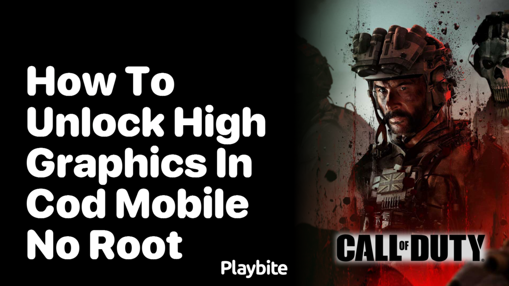 How to Unlock High Graphics in COD Mobile Without Rooting - Playbite