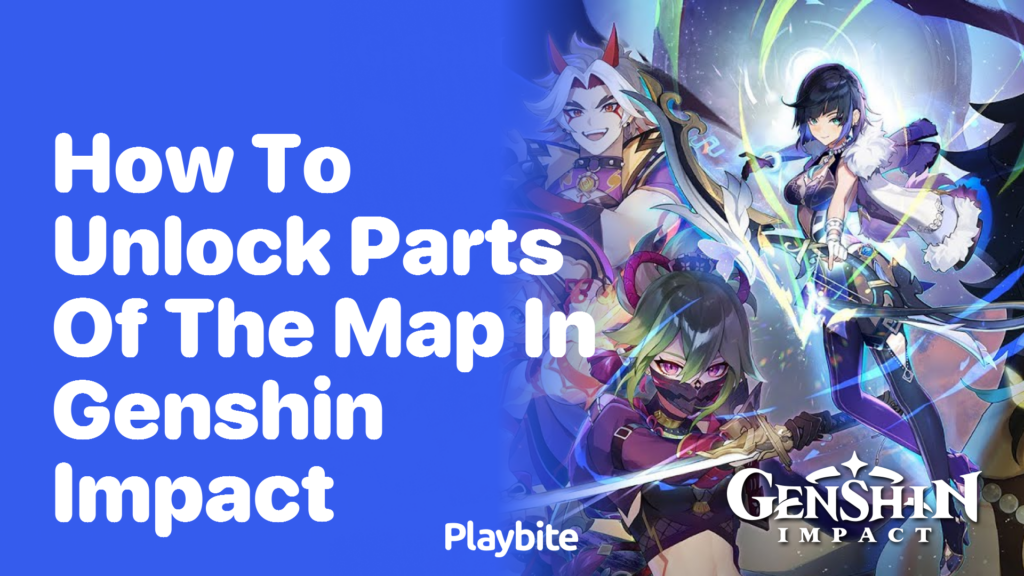 Unlocking Parts of the Map in Genshin Impact: Your Guide - Playbite