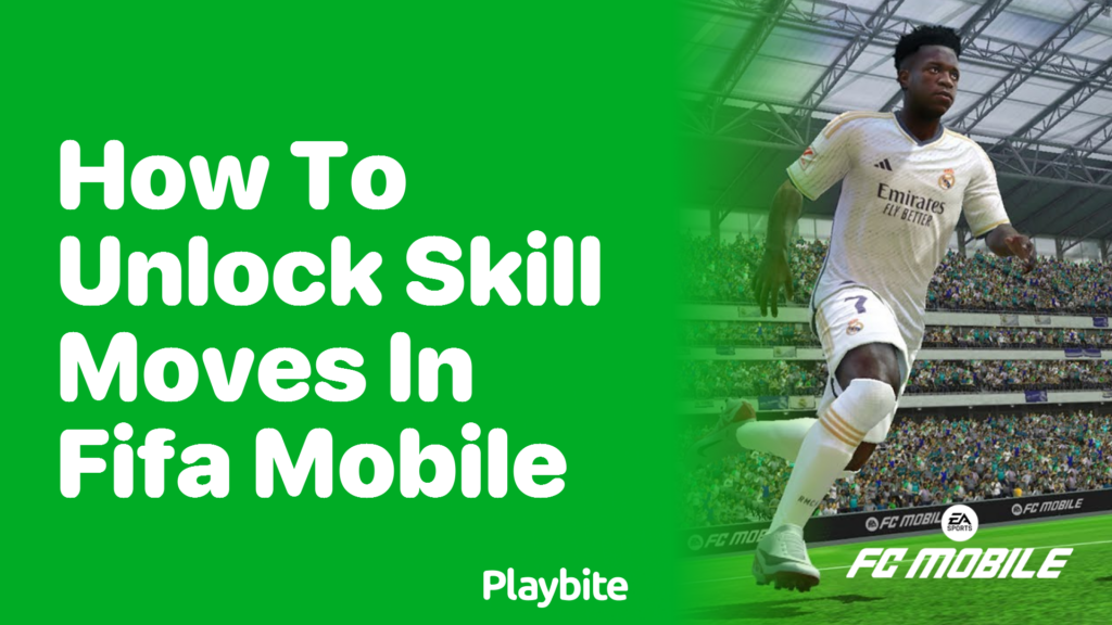 How to Unlock Skill Moves in FIFA Mobile - Playbite