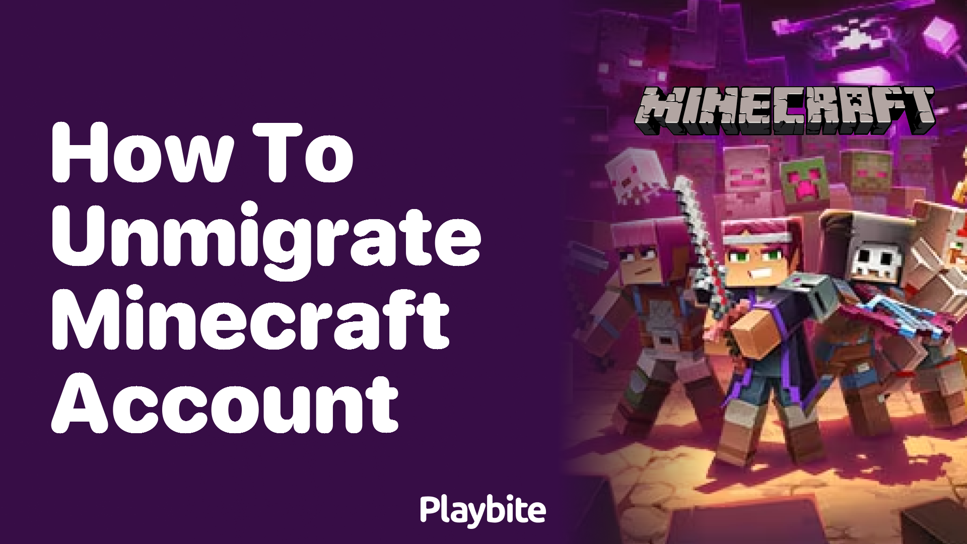 How to Unmigrate a Minecraft Account: Step-by-Step Guide - Playbite