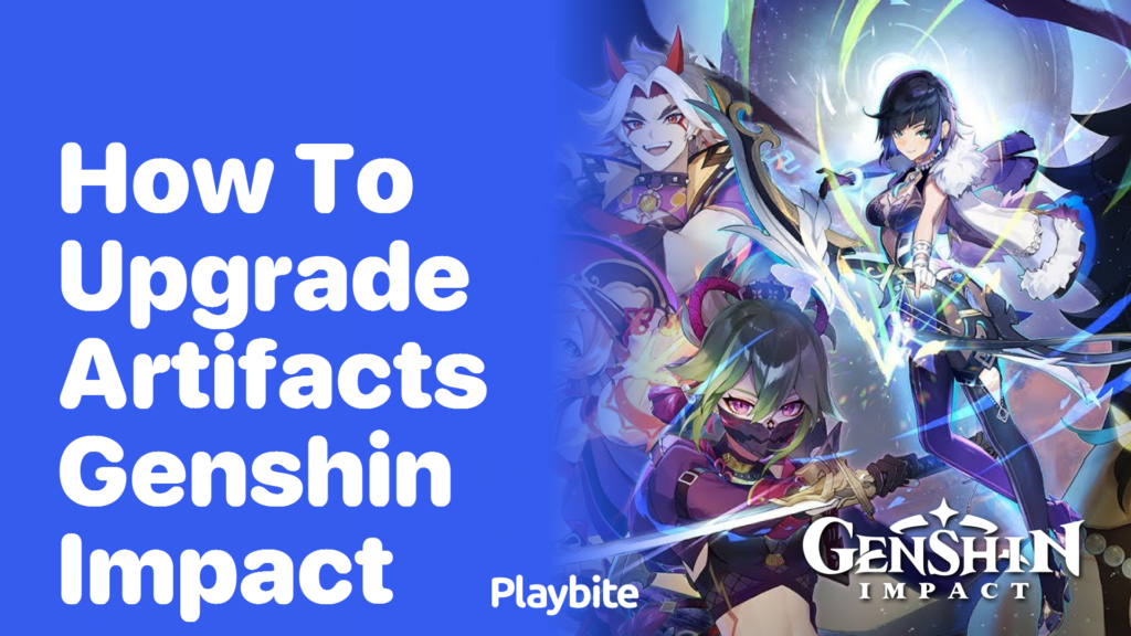 How to Upgrade Artifacts in Genshin Impact - Playbite