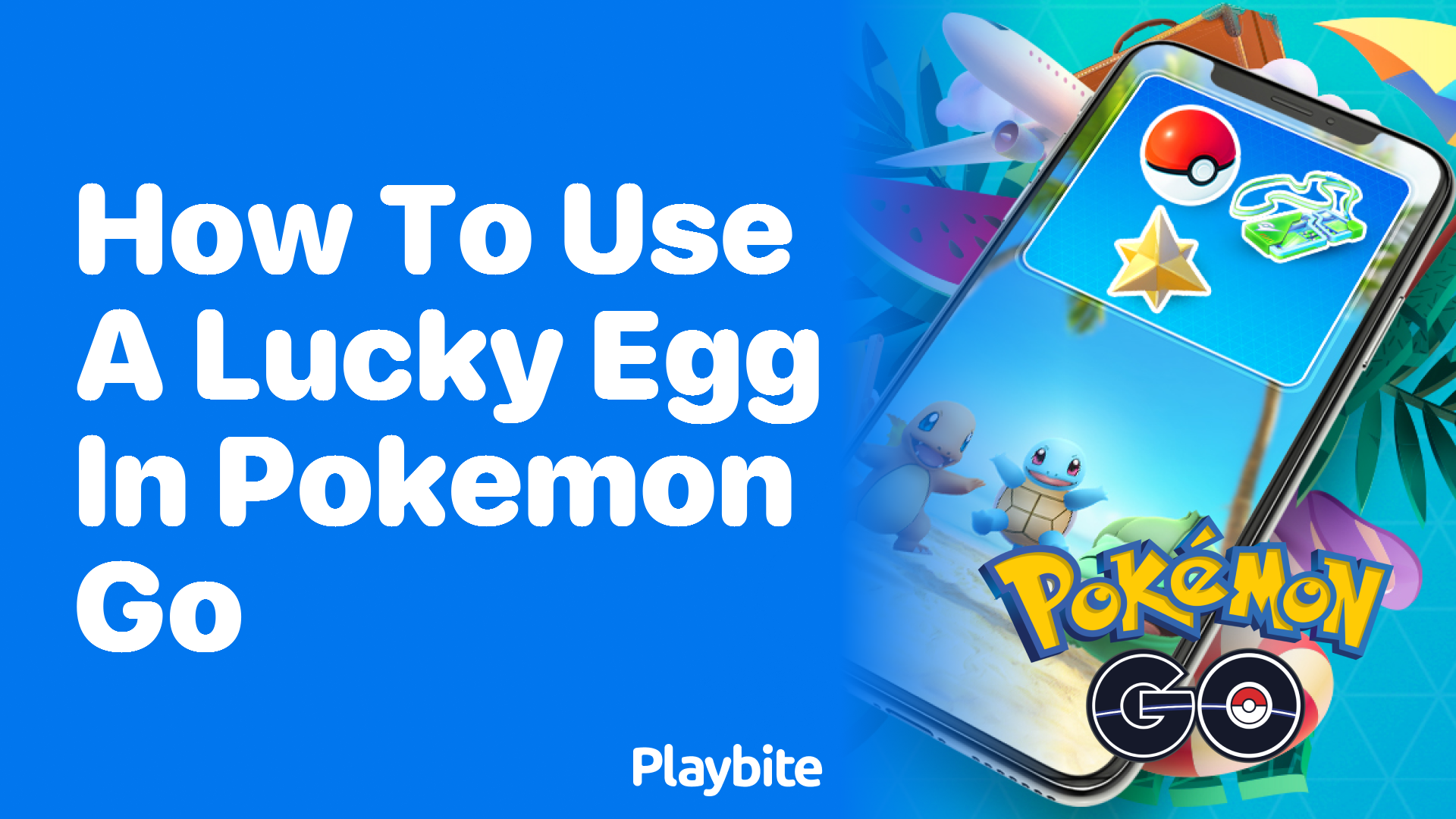 How to Use a Lucky Egg in Pokemon GO - Playbite