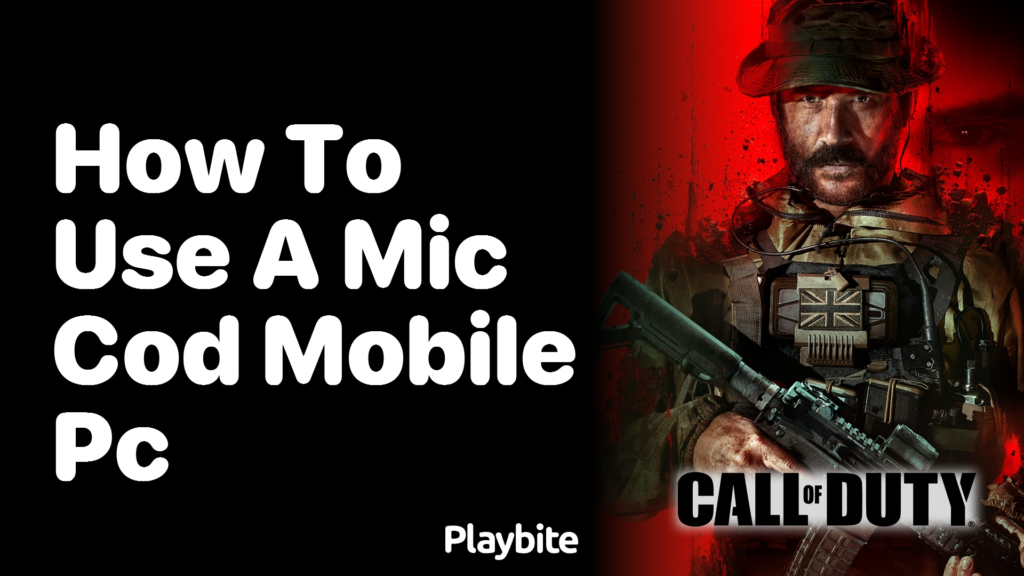How to Use a Mic in COD Mobile on PC: A Simple Guide - Playbite