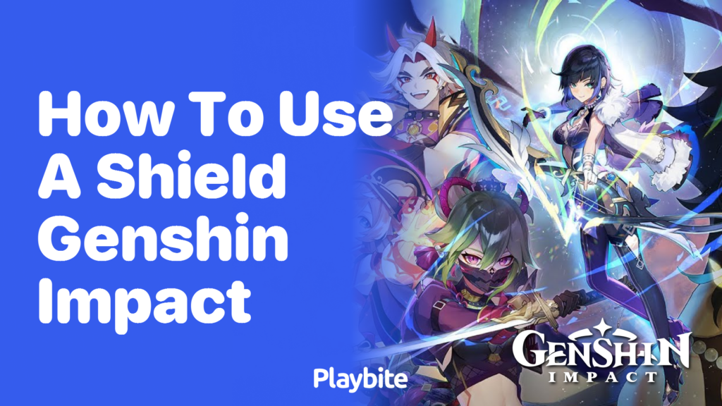 How to Use a Shield in Genshin Impact - Playbite