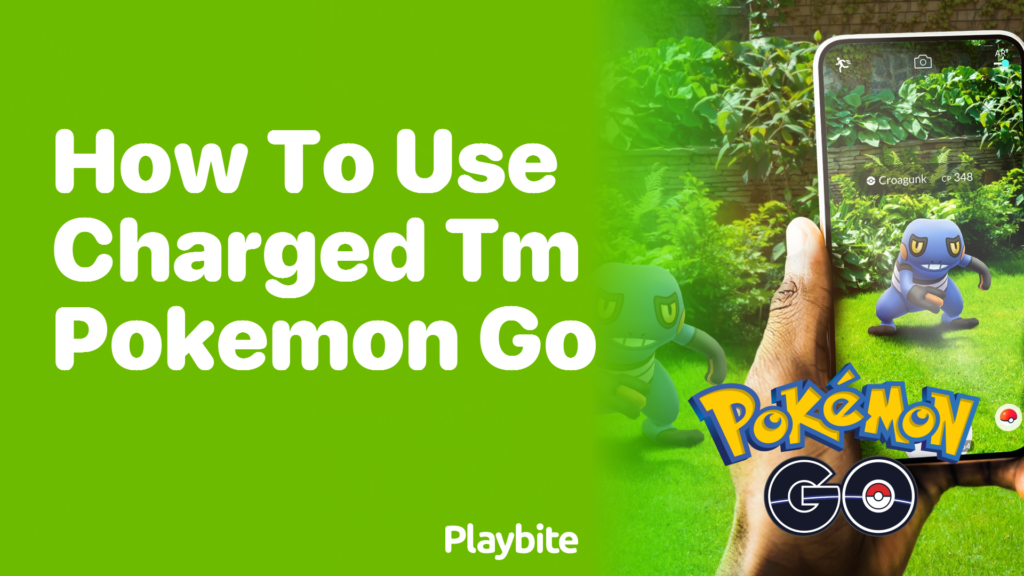 How to Use Charged TM in Pokemon GO - Playbite