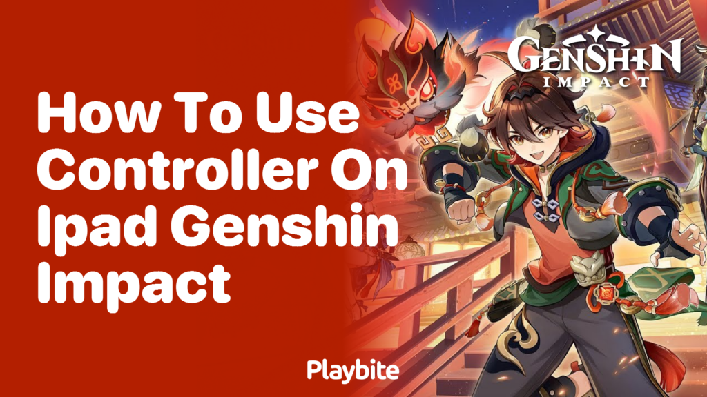 How to Use a Controller on iPad for Genshin Impact - Playbite