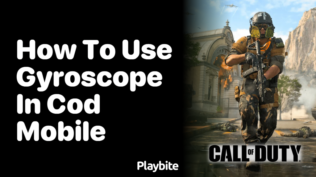 How to Use Gyroscope in COD Mobile for Smoother Gameplay - Playbite