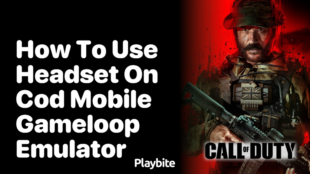 How to Use a Headset on COD Mobile Gameloop Emulator - Playbite