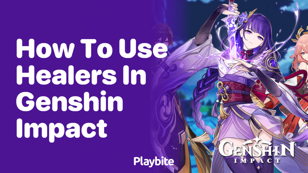 How to Use Healers in Genshin Impact: A Quick Guide - Playbite