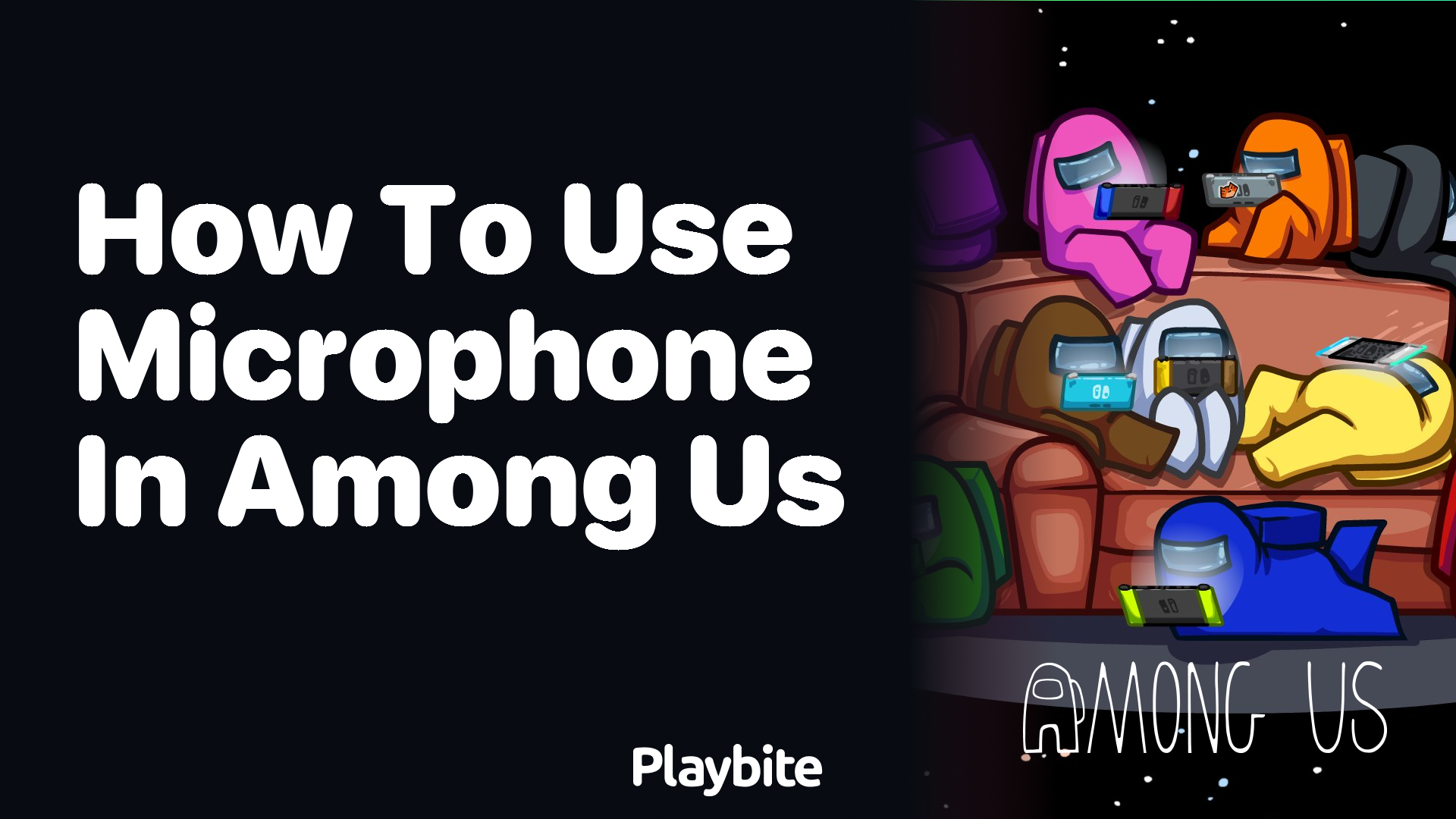 How to Use Microphone in Among Us: Easy Steps - Playbite