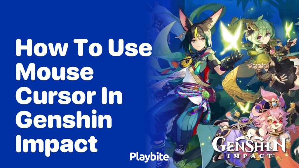 How to Use a Mouse Cursor in Genshin Impact - Playbite