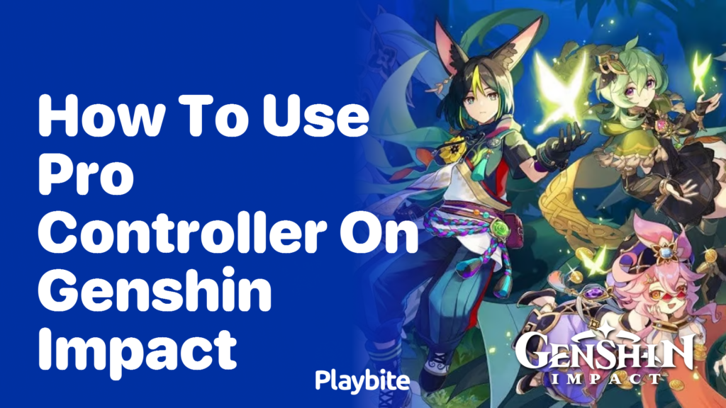 How to Use a Pro Controller on Genshin Impact - Playbite