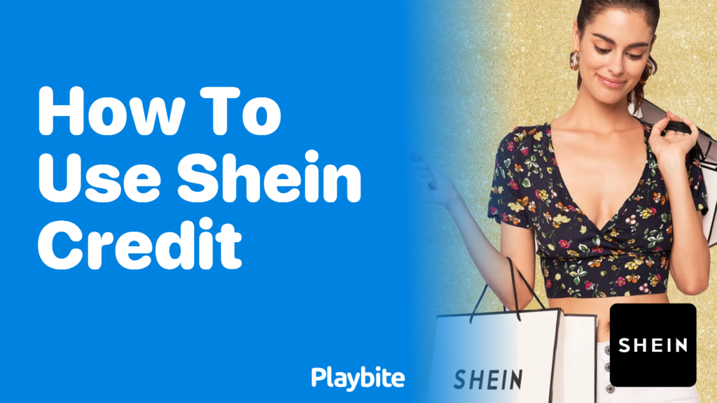 How to Use SHEIN Credit: A Simple Guide - Playbite
