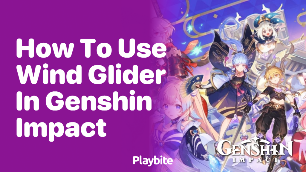 How to Use the Wind Glider in Genshin Impact - Playbite