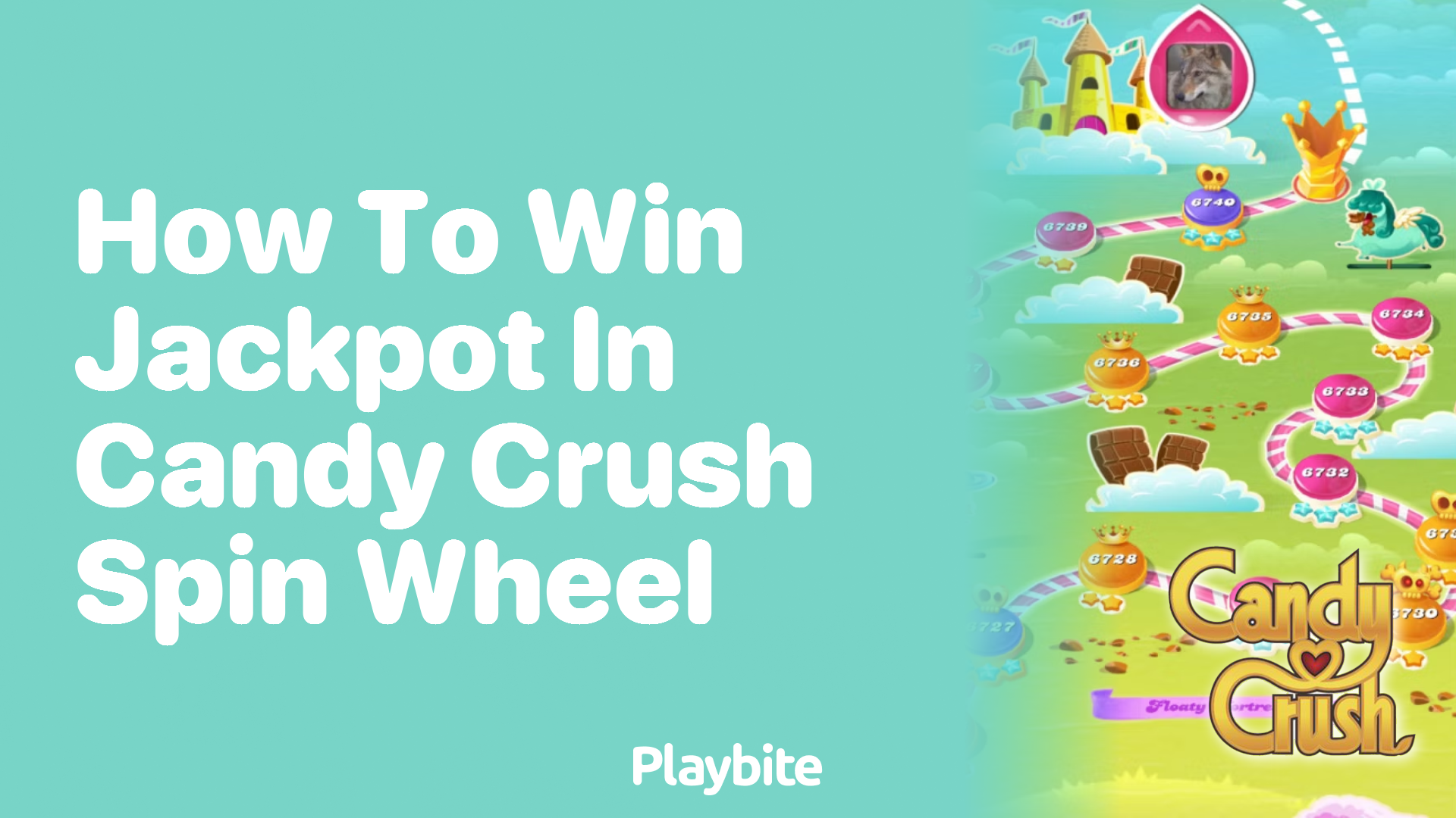 How to Win the Jackpot in Candy Crush Spin Wheel - Playbite