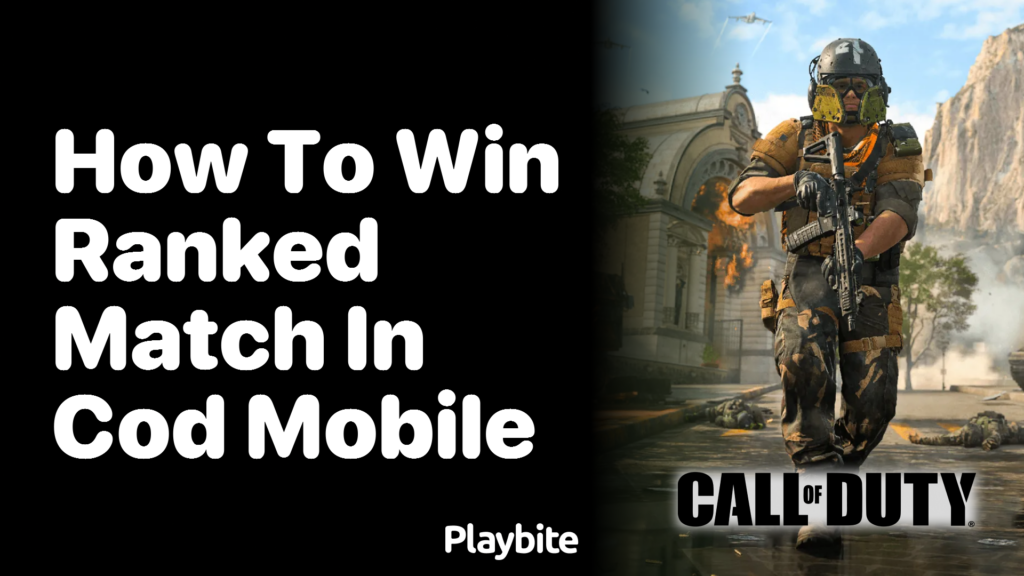 How to Win Ranked Matches in COD Mobile: Tips and Strategies - Playbite