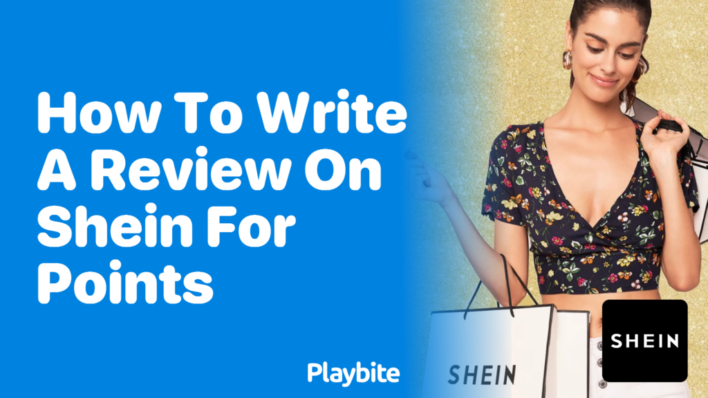 How to Write a Review on SHEIN for Points - Playbite